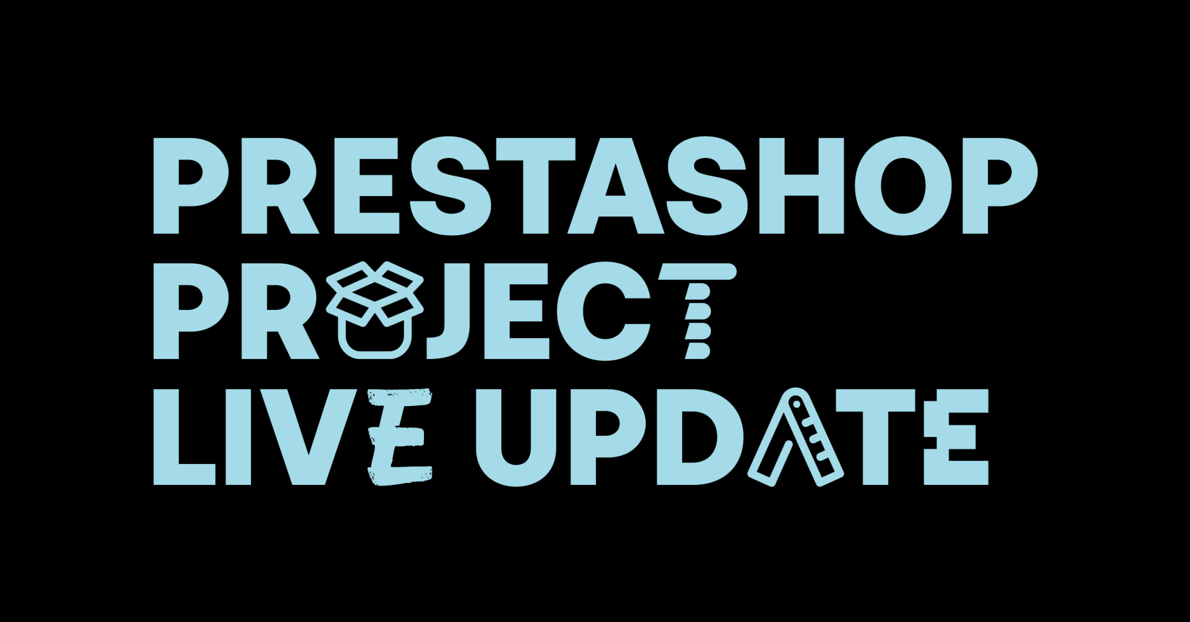 Announcing PrestaShop Project Live Update July 2025